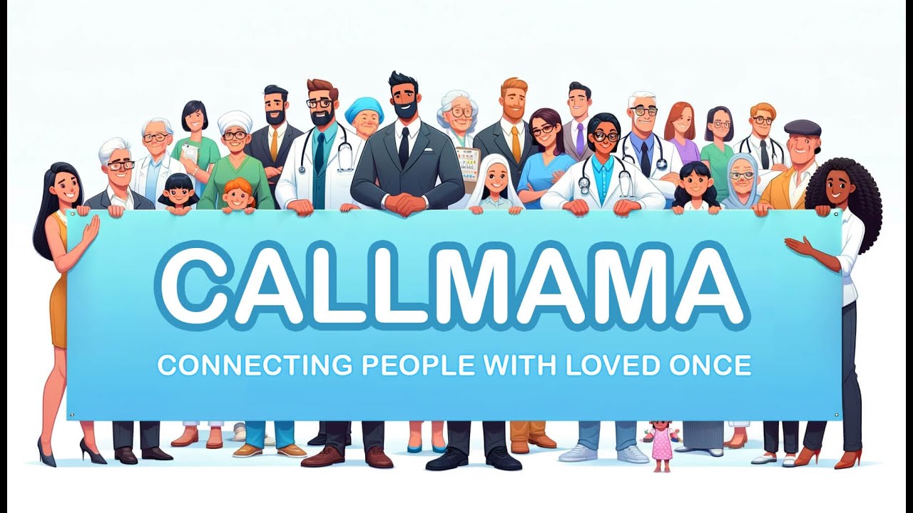 CALLMAMA: Bridging Distances, Uniting Hearts , Connecting People With ...