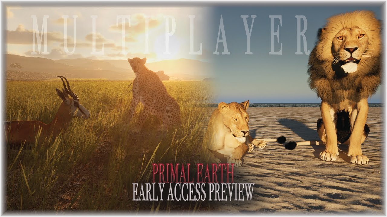 Primal Earth- NEW GAME- Early Access- Multiplayer Lions, Cheetah and ...