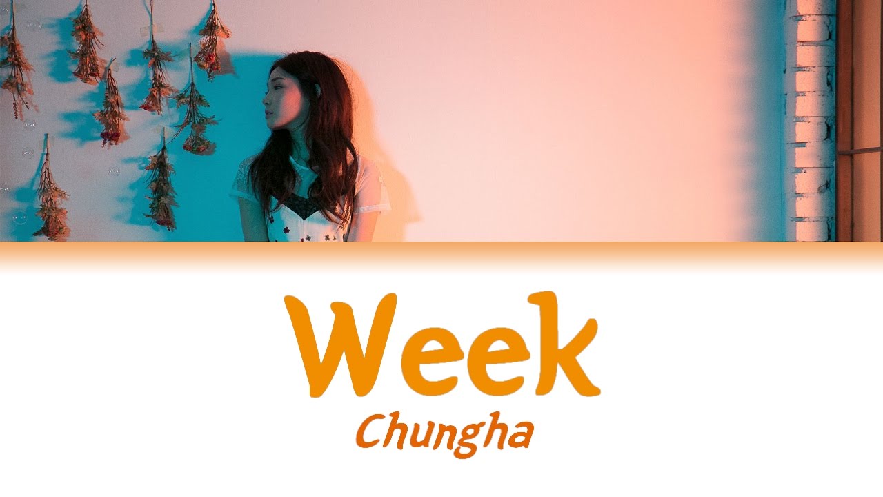 Chungha - Week (Lyrics {Hangul/Romanization/PT-BR}) - YouTube