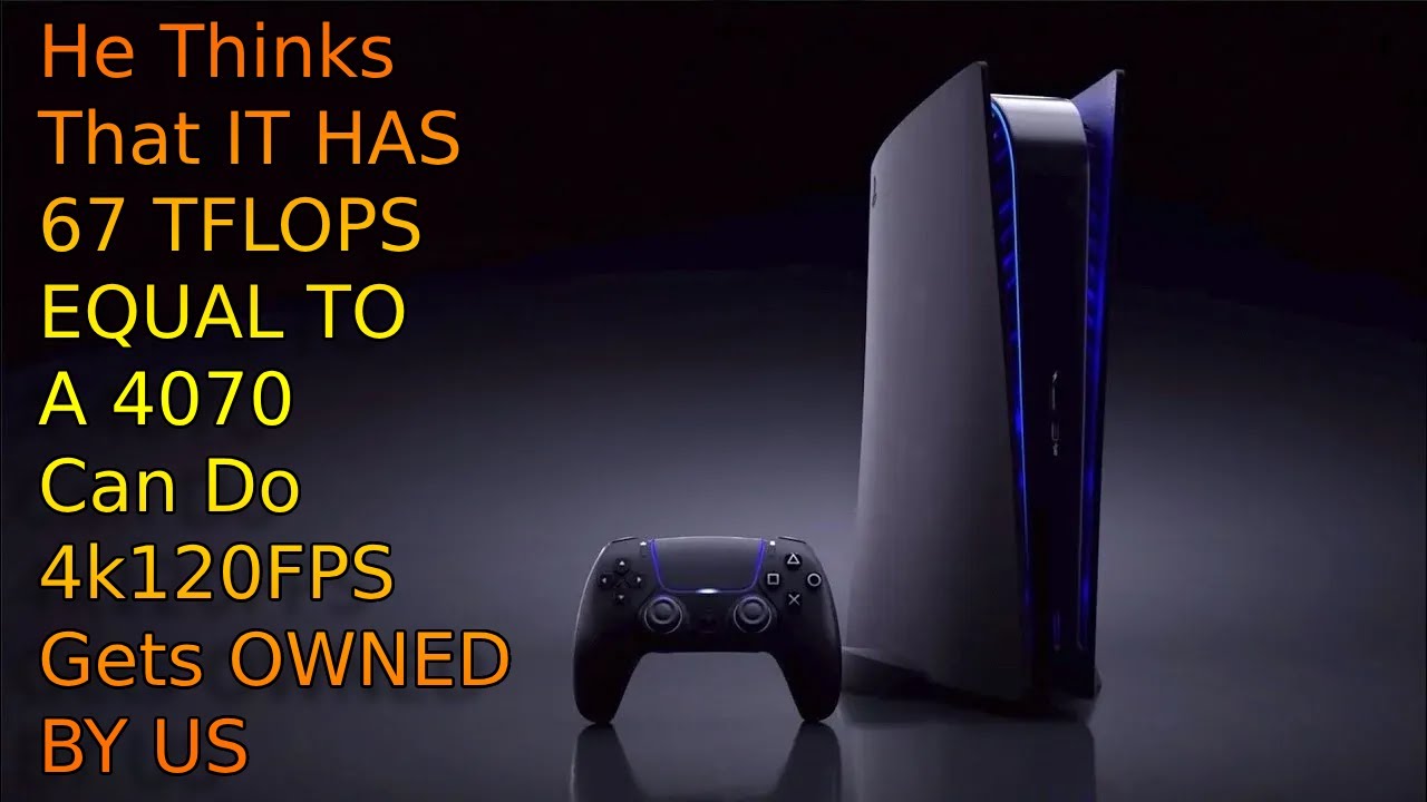 PS5 PRO TFLOPS DRAMA AGAIN. 67 TFLOPS? Pro Can do 4k 120fps? This Fool ...