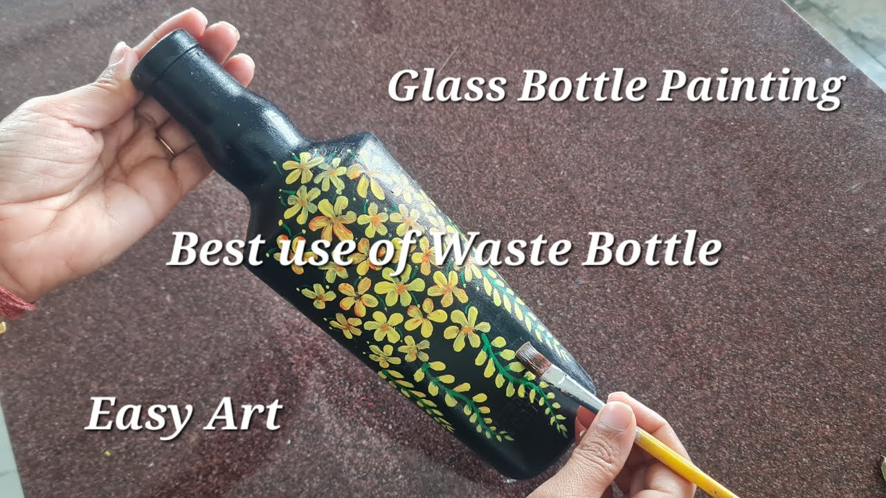 Bottle Painting | Easy Art | Best Use Of Waste Glass Bottle | Home ...