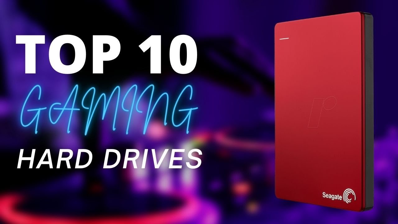 TOP 10 GAMING HARD DRIVES - YouTube