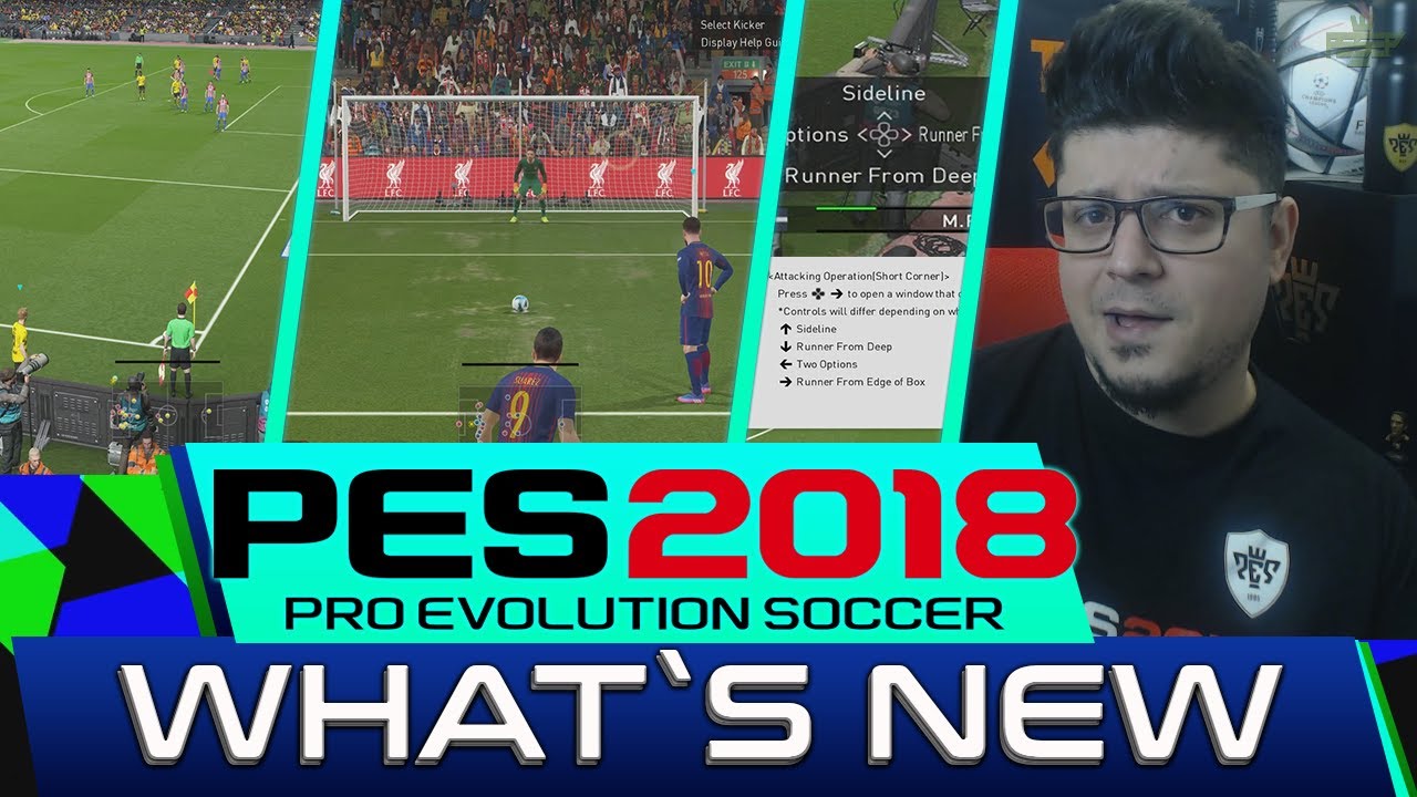PES 2018 New Corner Kick Tactic, PK system, Camera, AI, What`s New! # ...