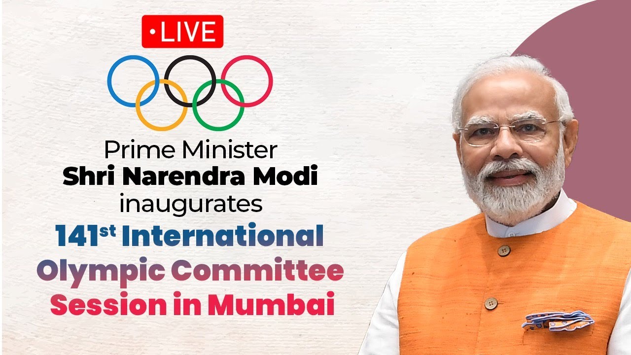 LIVE: PM Shri Narendra Modi inaugurates 141st International Olympic ...