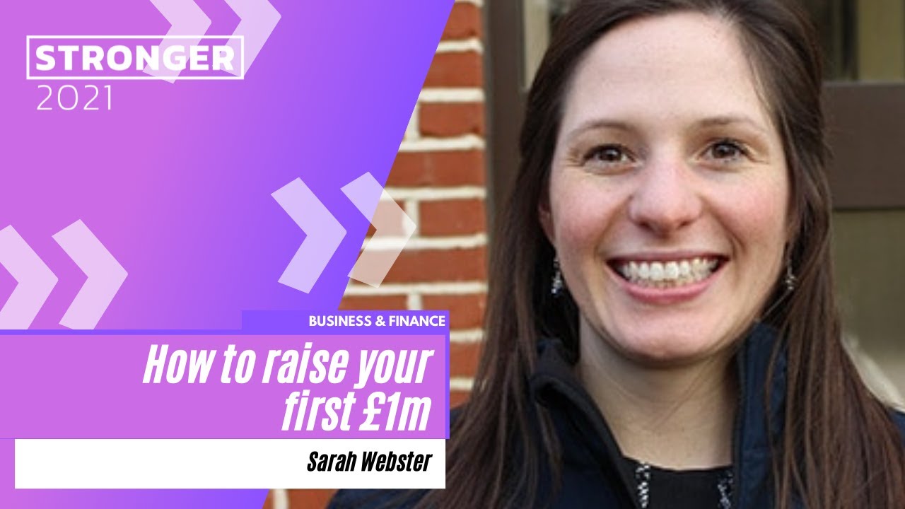 Raising Your First £1m - Sarah Webster - YouTube