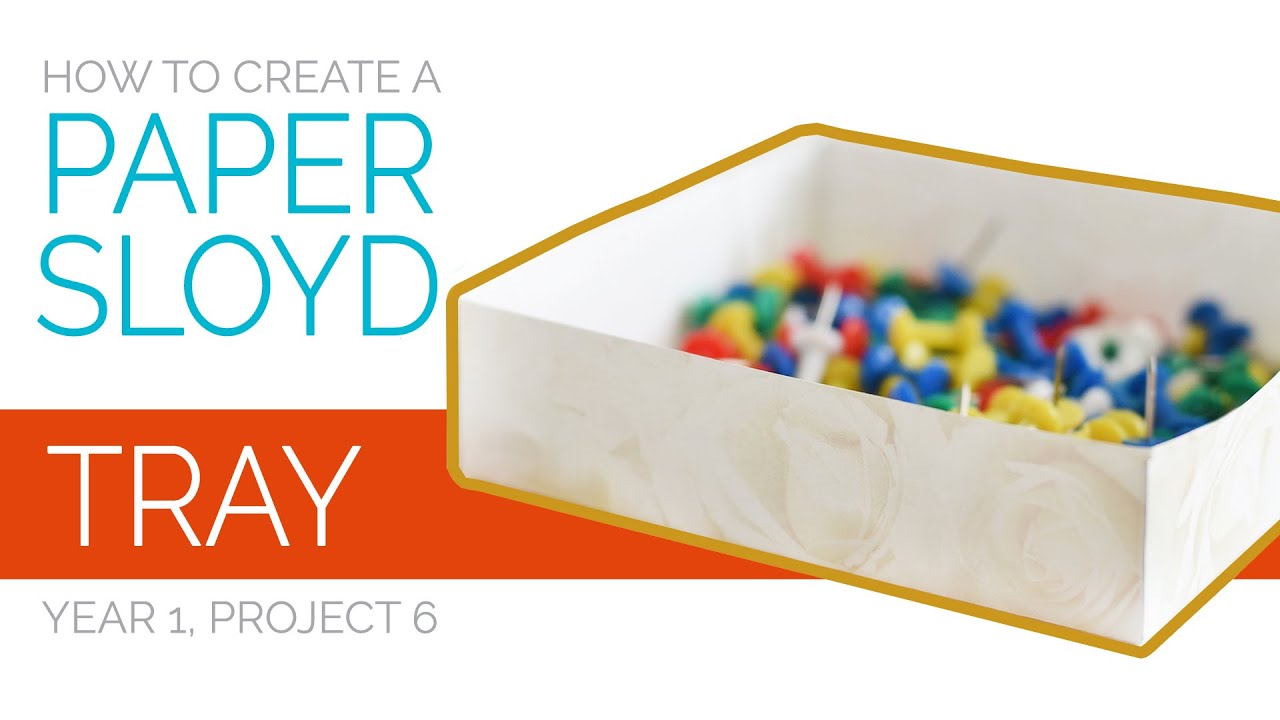 How to Create a Paper Sloyd Tray (Year 1, Project 6) - YouTube