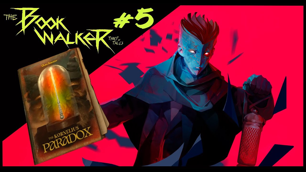 The Bookwalker: Thief of Tales - #5 Парадокс Корнелиуса ч.1 - YouTube