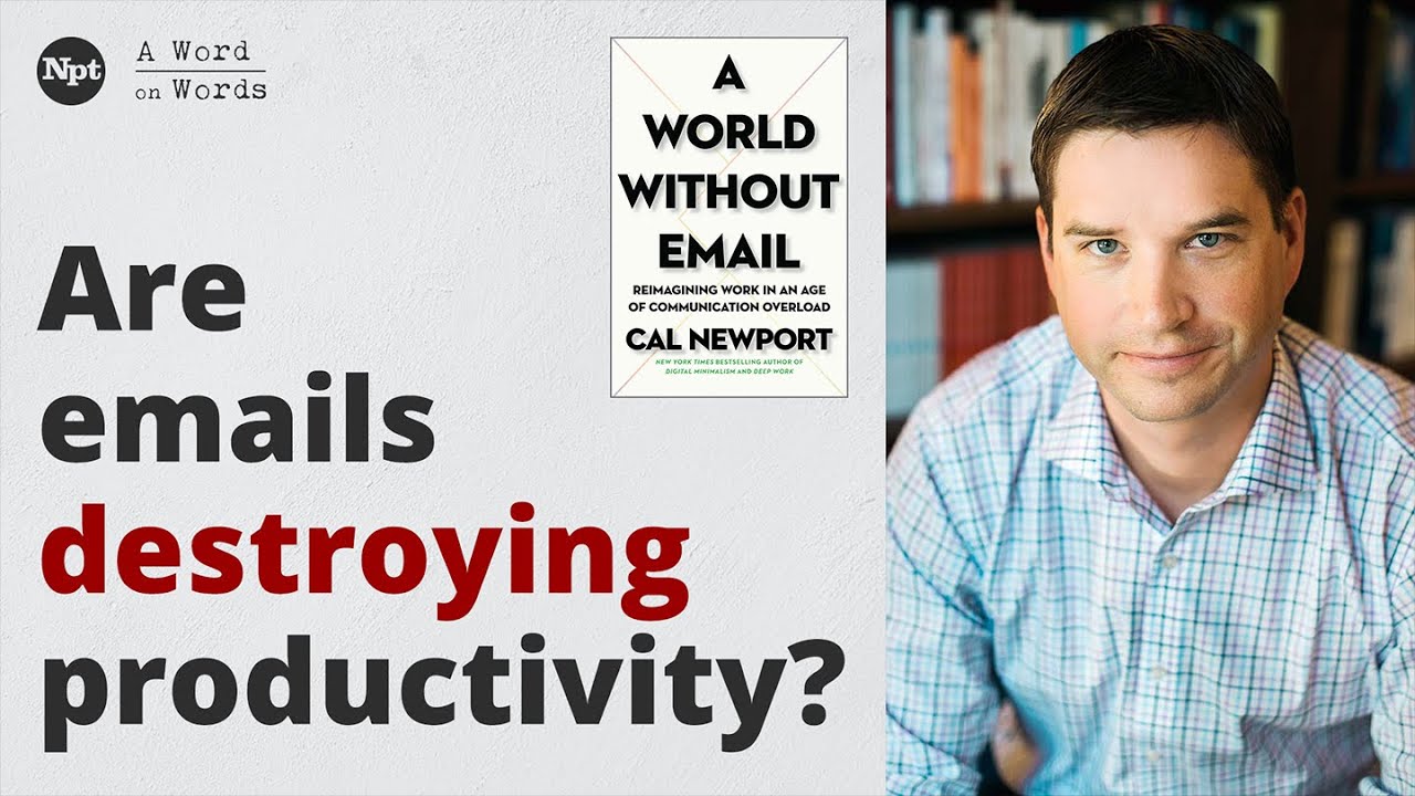A World Without Email - Cal Newport | A Word on Words | NPT - YouTube