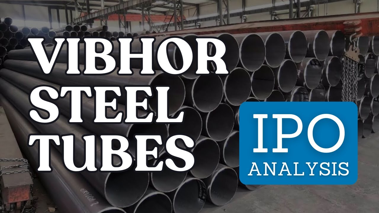 Vibhor Steel Tubes IPO | Detailed Company Analysis | Stock Smart - YouTube
