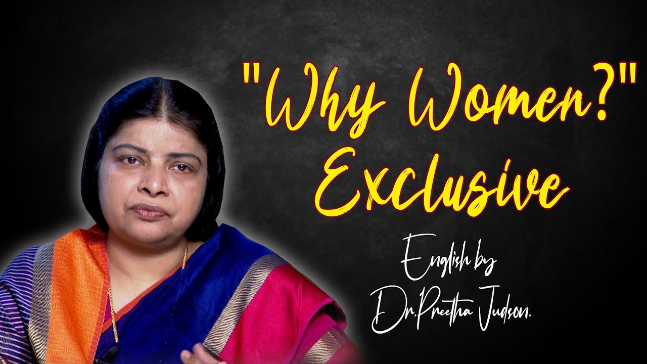 "Why Women?"exclusive by Dr.Preetha Judson. (ENGLISH MESSAGE) - YouTube