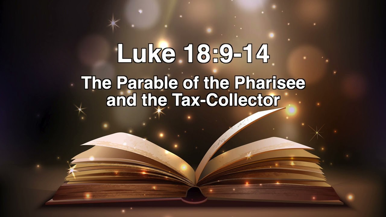 Luke [18:9-14] The Parable of the Pharisee and the Tax-Collector - YouTube