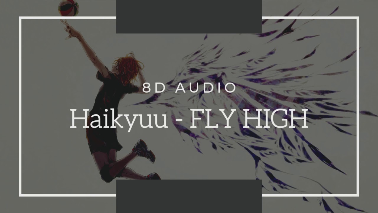 [8D Audio] Haikyuu - FLY HIGH (FULL) I OP 4 | 8D ANIME Music 🎧 | OP 4 ...