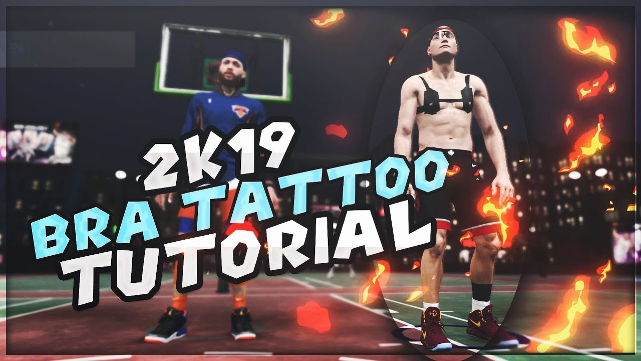 NBA 2K19 BRA TATTOO FULL TUTORIAL | HOW TO LOOK LIKE A SWEAT😓 🤮🔥🎮 - YouTube