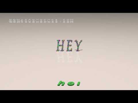 hey - pronunciation + Examples in sentences and phrases - YouTube