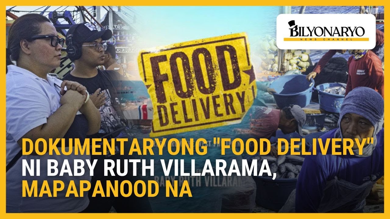 Dokumentaryong "Food Delivery" ni Baby Ruth Villarama, mapapanood na ...