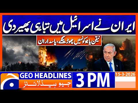 Iran war: What is happening on day 16 of US-Israel attacks? | Geo News 3PM Headlines 15 March 2026