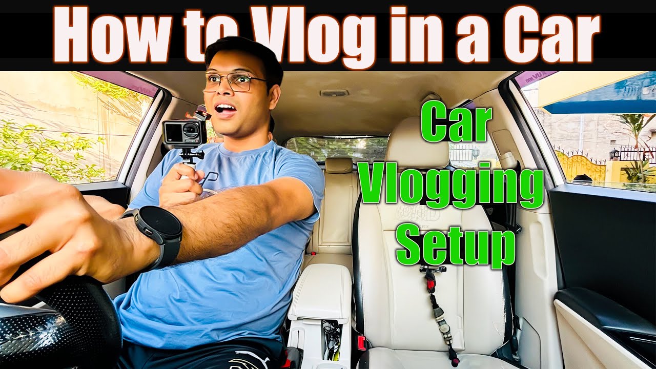 How to Vlog in a Car Like a Pro | Camera Setup, Microphone, Angles, and ...