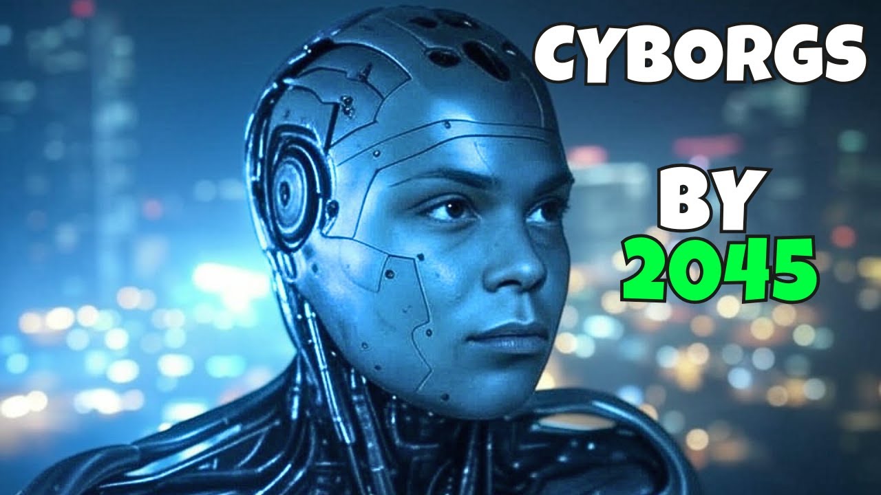 Cyborgs by 2045: The Future of Human Augmentation - YouTube