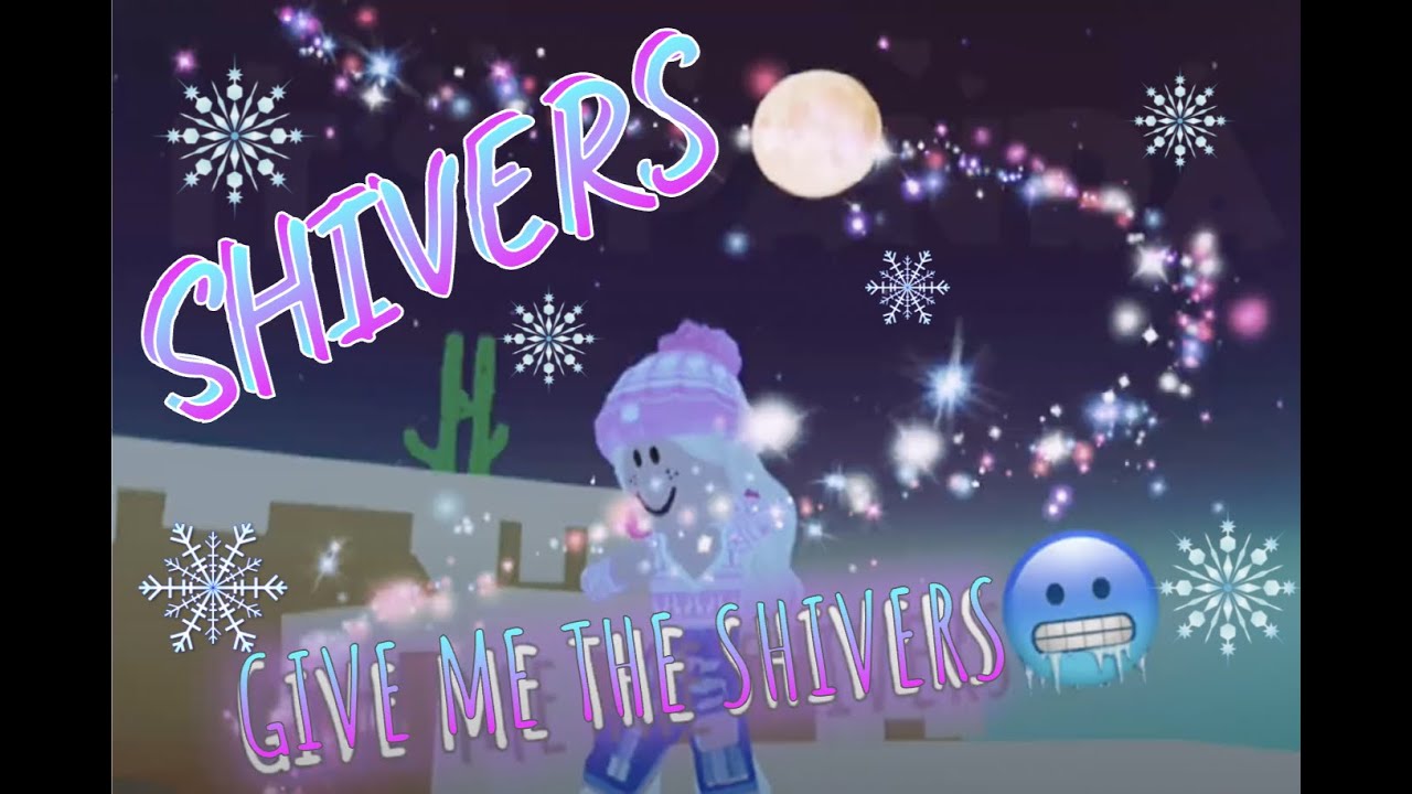 SHIVERS 🥶 ️🥶 ~ Roblox Edit ~ (You Give Me Shivers, Song by Ed Sheeran ...