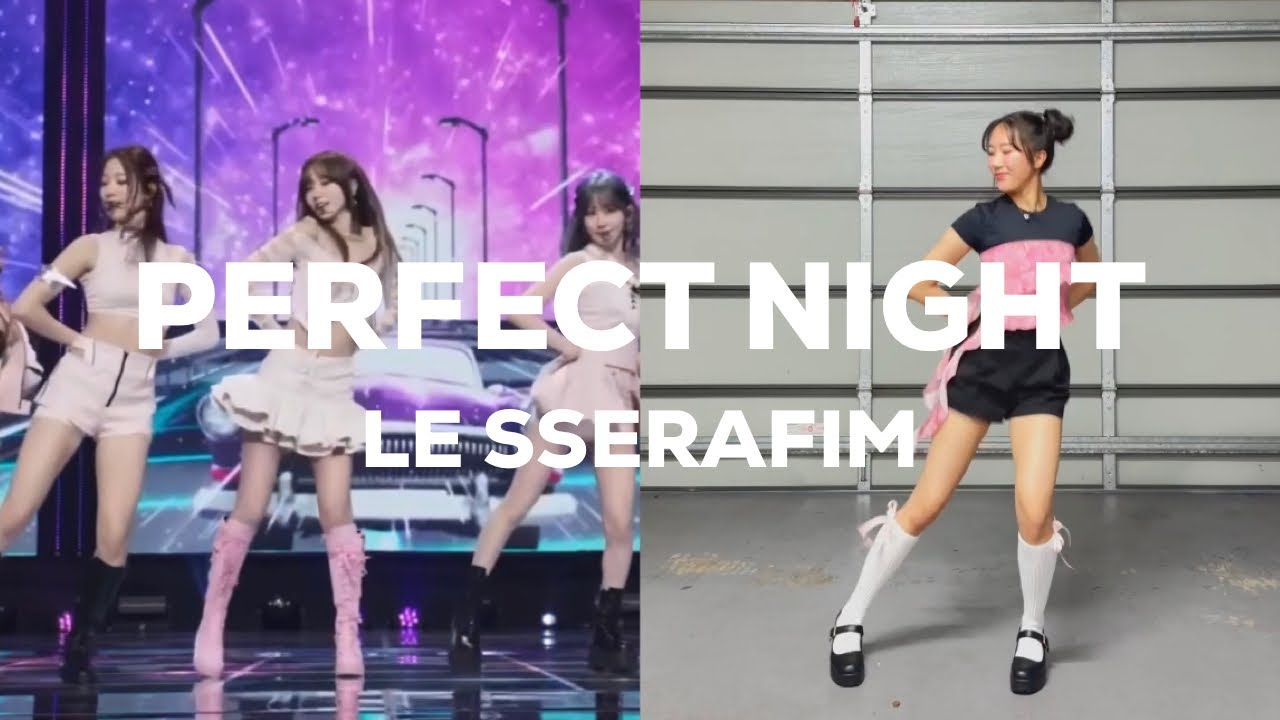 LE SSERAFIM - ‘Perfect Night’ Dance Cover (Mirrored + Comparison Ver ...
