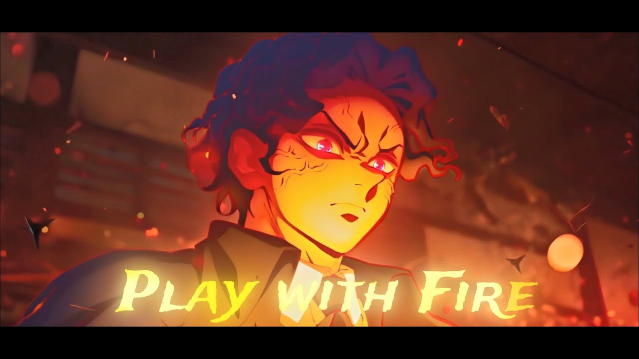 Muzan-"Play with Fire"-[Edit/AMV] - YouTube