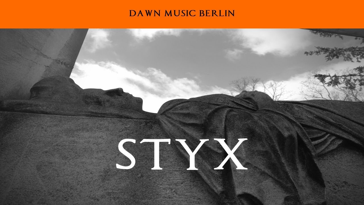 DAWN - STYX (DAWN MUSIC BERLIN) -OFFICIAL- - YouTube