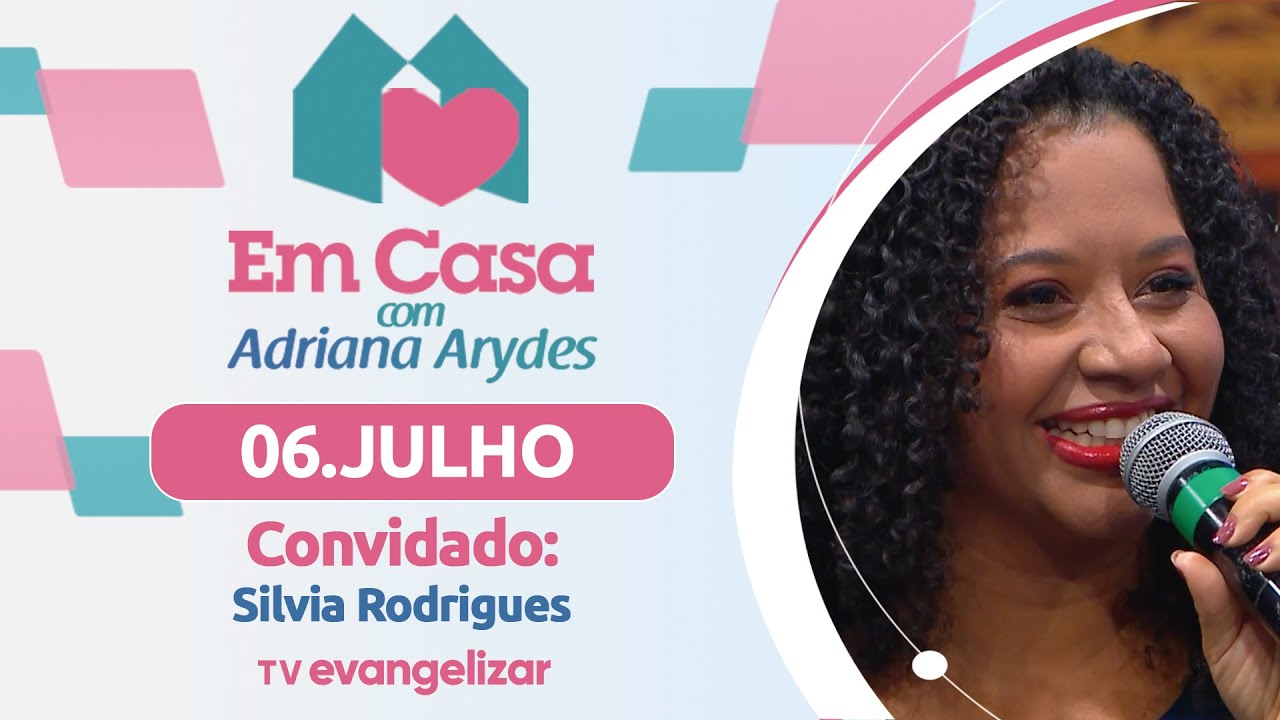 Em Casa com @AdrianaArydesOficial | 06/07/25 | Convidado: Silvia ...