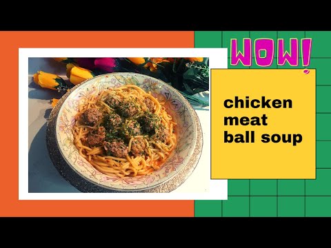 How to make chicken meat ball soup🍜/Tom yum noodles soup🍲/chicken mince meat ball soup by mahbuba