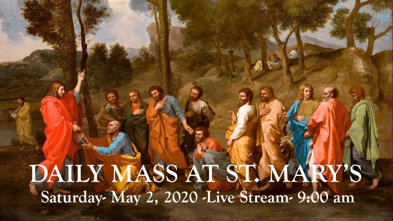 Daily Mass Live Stream from St. Mary's Saturday - May 2, 2020 - 9:00 am ...