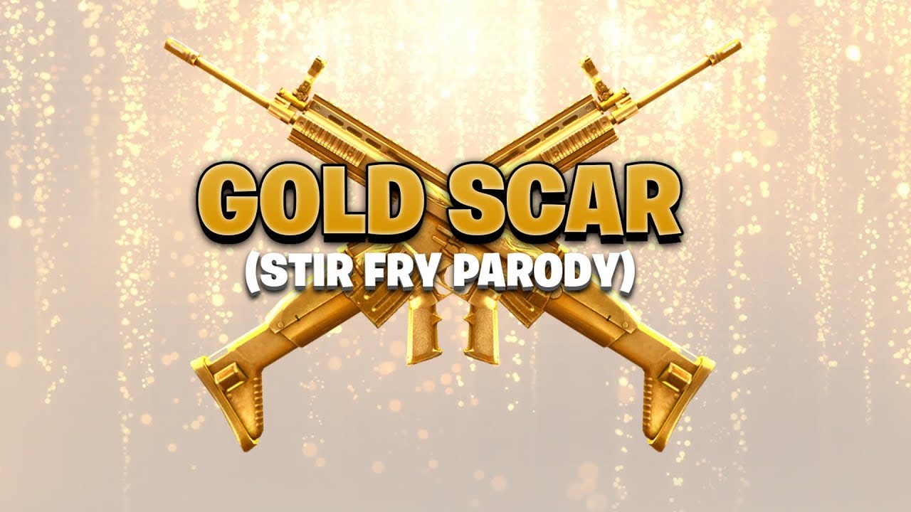 GOLD SCAR - FORTNITE BATTLE ROYALE RAP *STIR FRY PARODY* - YouTube