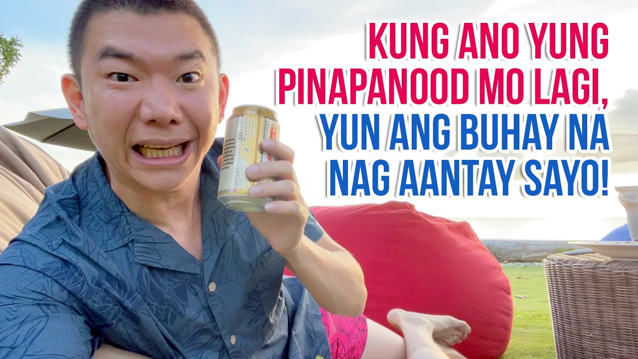 KUNG ANO YUNG PINAPANOOD MO LAGI, YUN ANG BUHAY NA NAG AANTAY SAYO ...