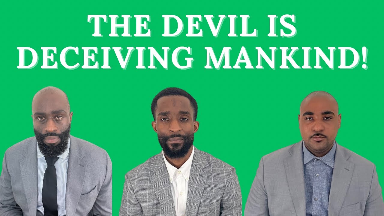 THE DEVIL IS DECEIVING MANKIND! - YouTube