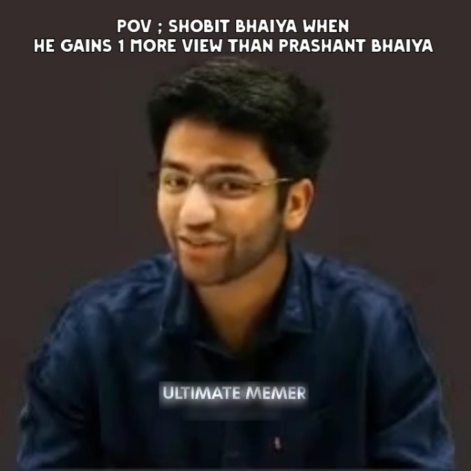 SHOBIT BHAIYA🗿WHEN HE GAIN 1 MORE VIEWS 🤯THEN PRASHANT BHAIYA 🤡# ...