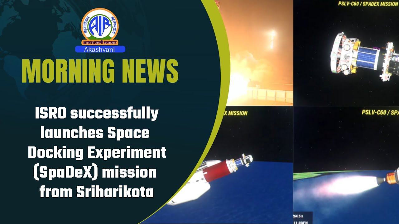 ISRO successfully launches Space Docking Experiment (SpaDeX) mission ...