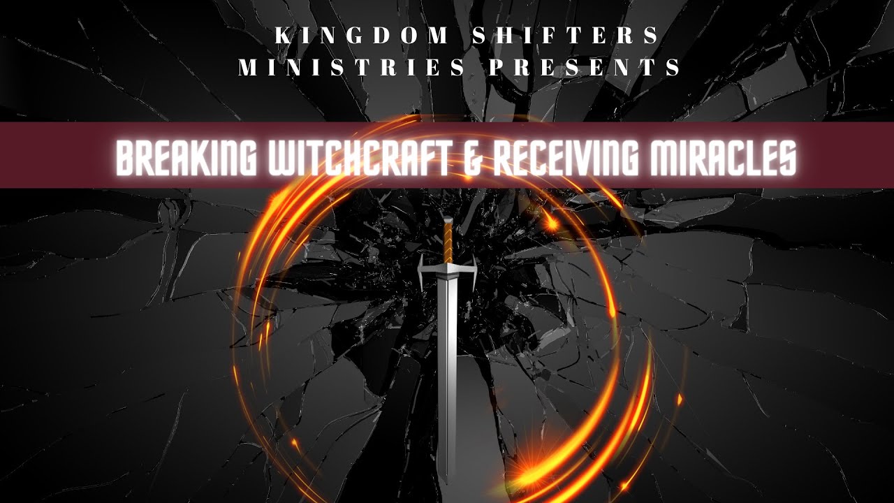 Breaking Witchcraft & Receiving Miracles - YouTube