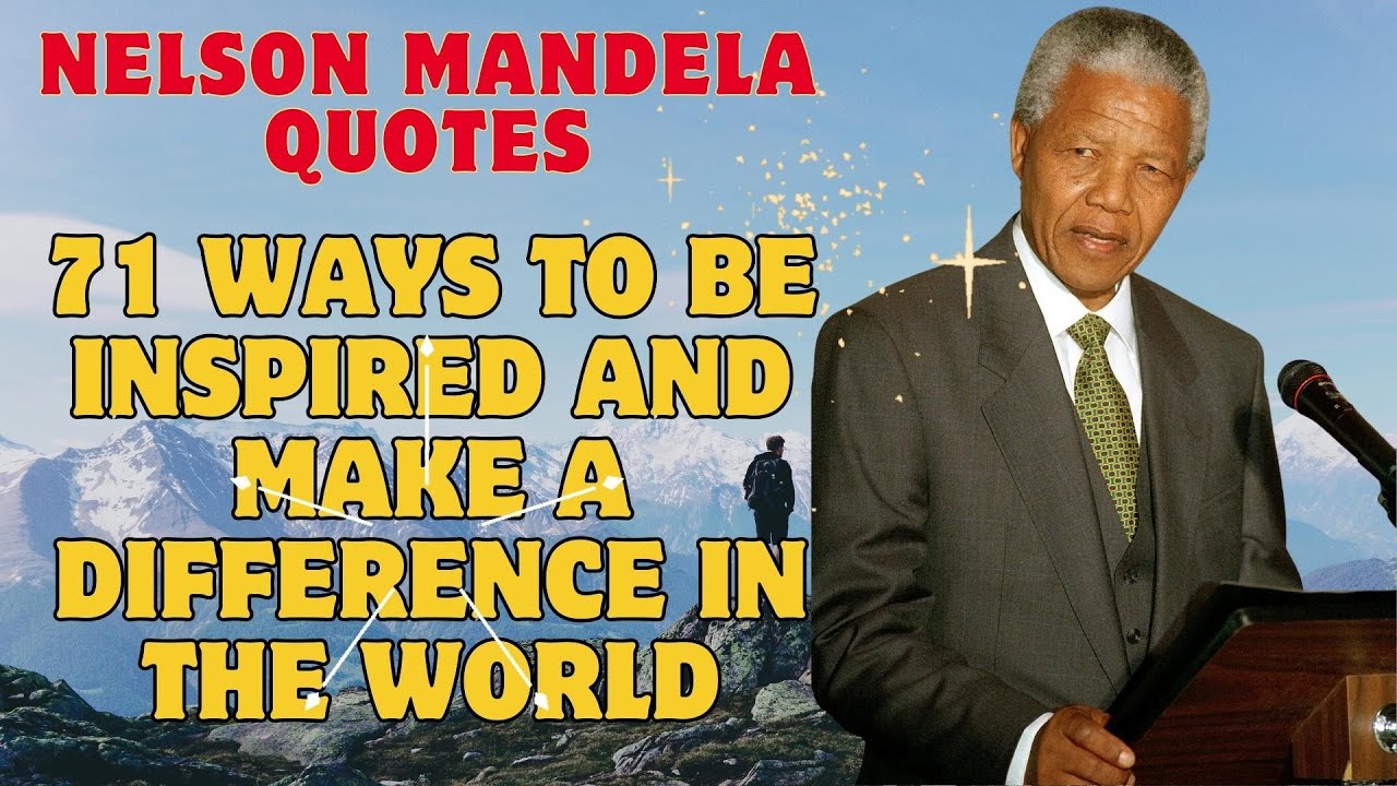 Change the World: 71 Powerful Nelson Mandela Quotes - YouTube