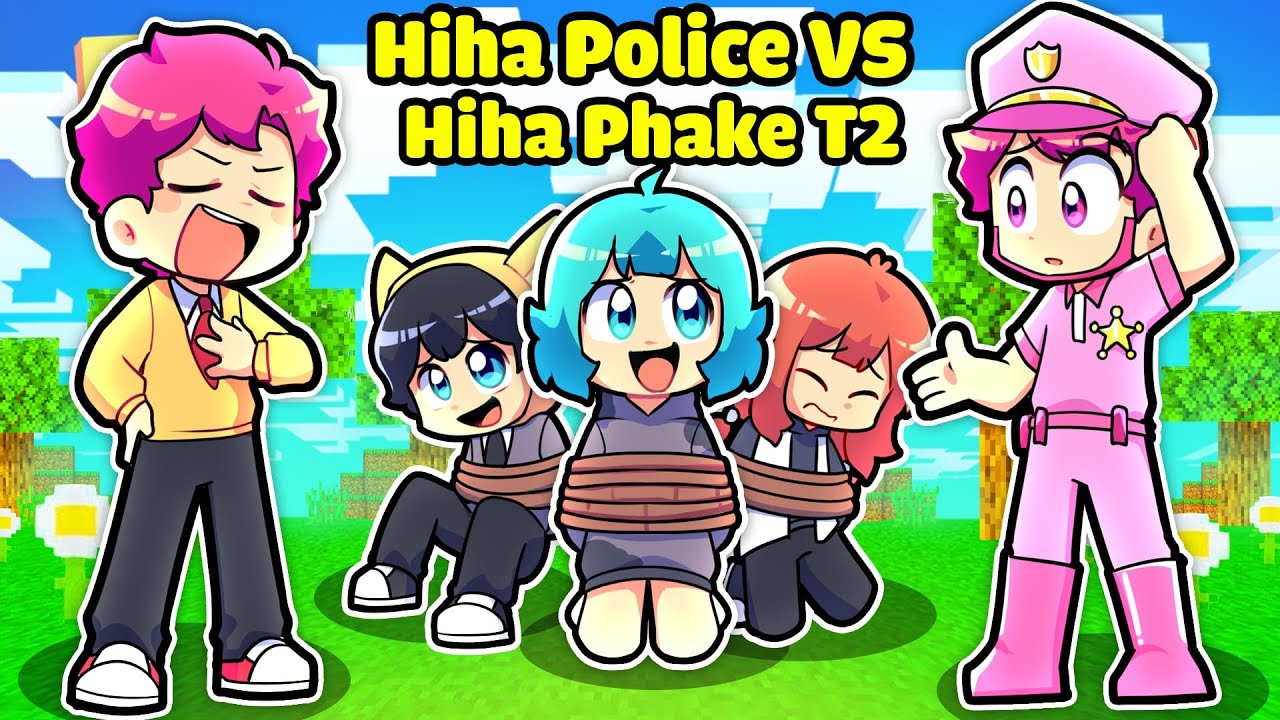 HIHA POLICE VÀ HIHA BẮT SINH TỐ ĐÓNG GIẢ PHAKE TRONG MINECRAFT*HIHA ...