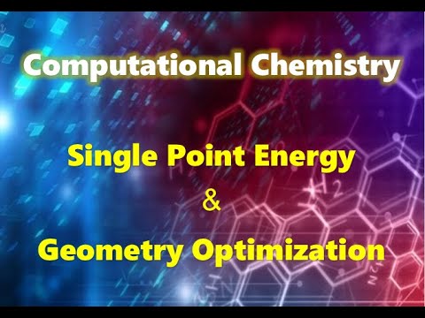 Computational Chemistry: Single Point Energy and Geometry Optimization ...