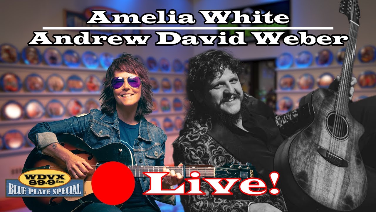 Andrew David Weber / Amelia White - Live on The WDVX Blue Plate Special 06/12/2024 - YouTube