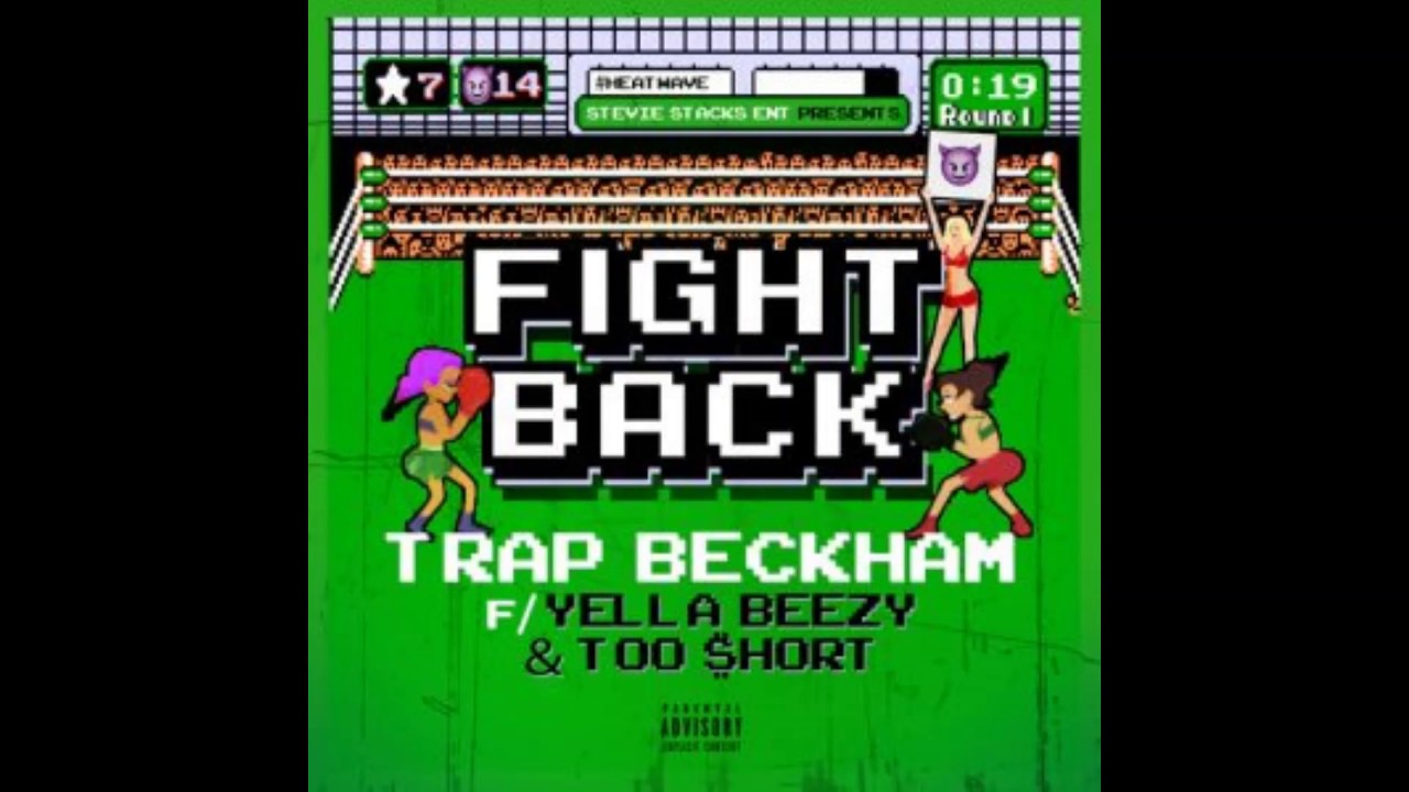 Trap Beckham - Fight Back (Clean) ft Yella Beezy & Too $hort [Official ...