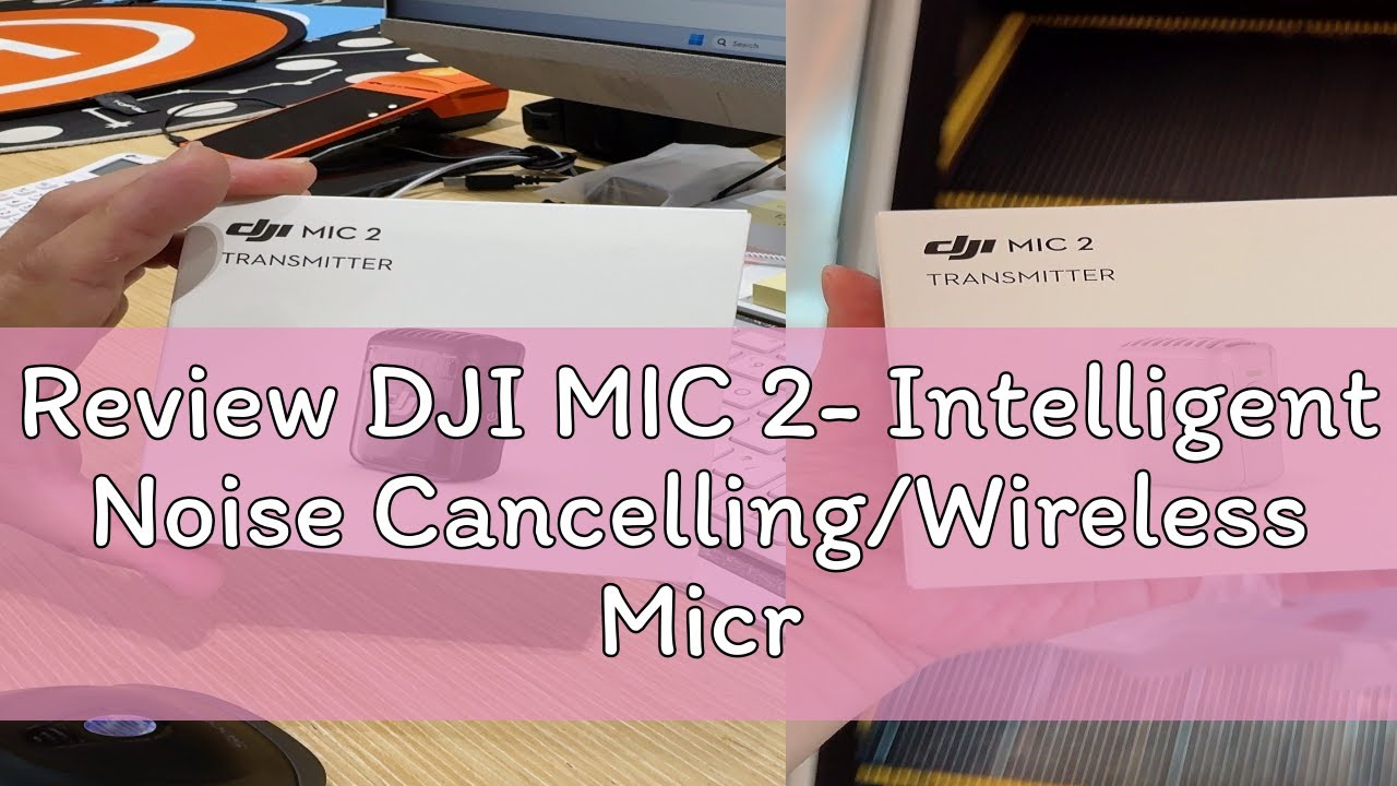 Review DJI MIC 2- Intelligent Noise Cancelling/Wireless Microphones ...