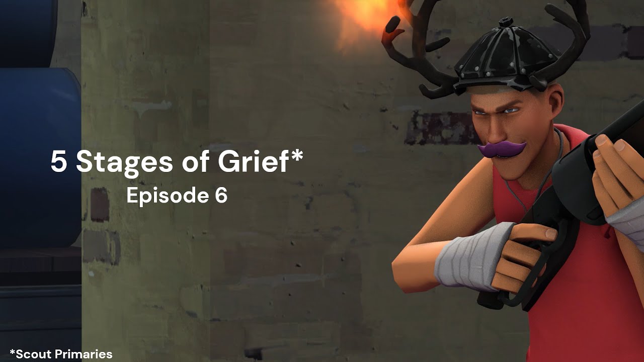 The 5 Stages of Grief (scout primaries) | TF2 - YouTube