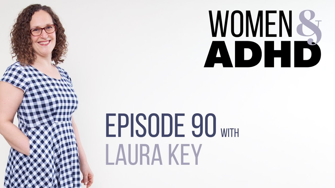 Laura Key: Anxiety, perfectionism, and ADHD “a-ha” moments - YouTube