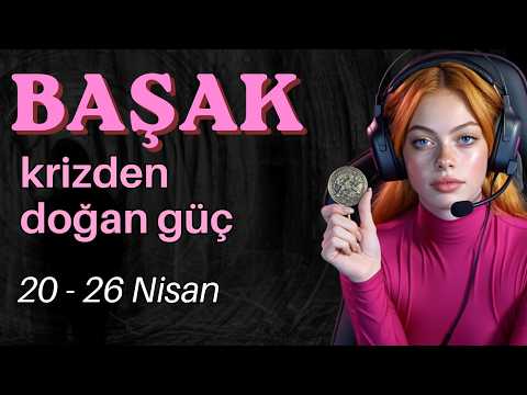 Başak Burcu Haftalık - Krizden Doğan Güç