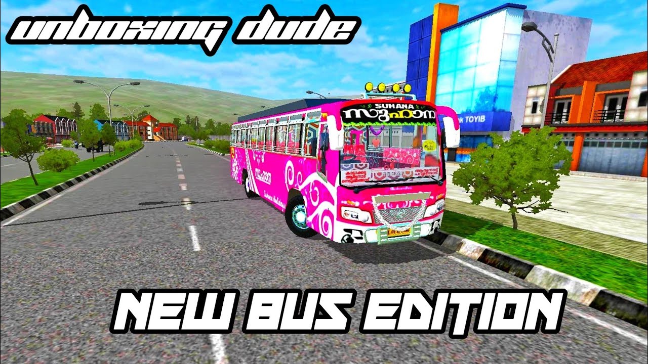 BUSSID NEW BUS EDITION |SUBSCRIBE NOW |UNBOXING DUDE... - YouTube