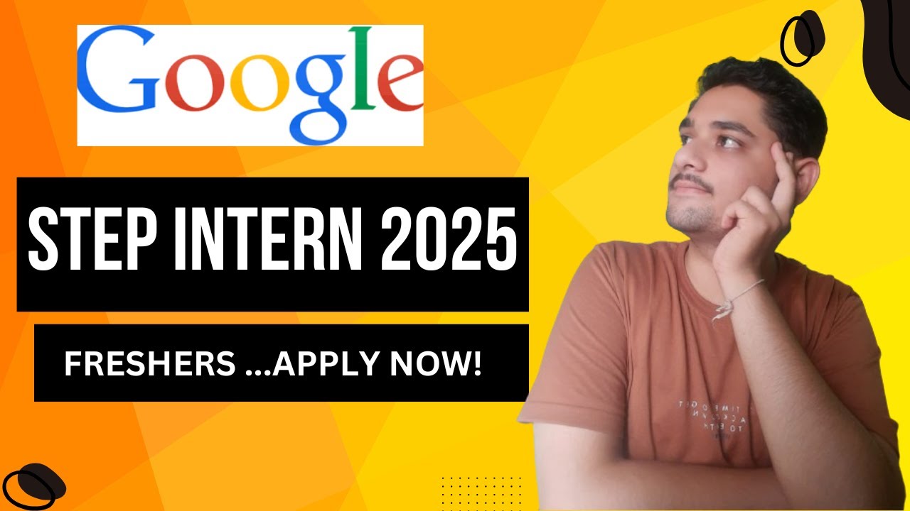 GOOGLE STEP INTERN 2025 || Amazing Internship Opportunity At GOOGLE ...