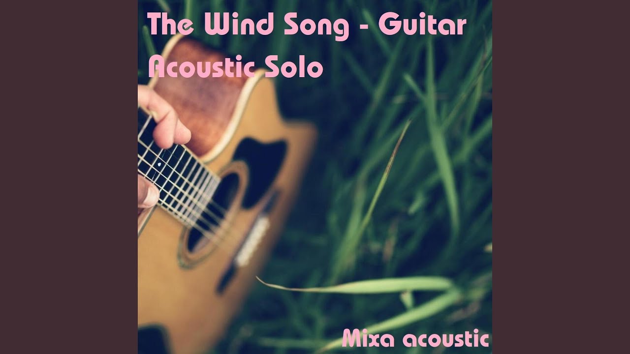 The Wind Song (Guitar Acoustic Solo) - YouTube