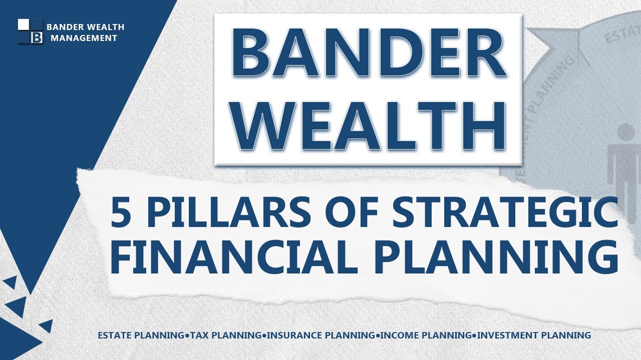 5 Pillars Of Strategic Financial Planning | BANDER Wealth Management # ...