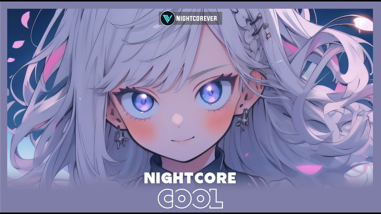 Nightcore - Cool [Magnus x Unread feat. Alessia Labate] - YouTube