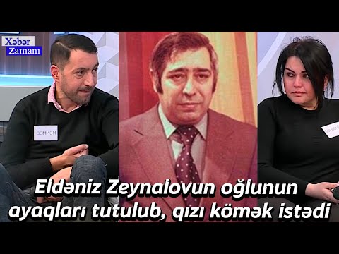 Eldəniz Zeynalovun oğlunun ayaqları tutulub, qızı kömək istədi